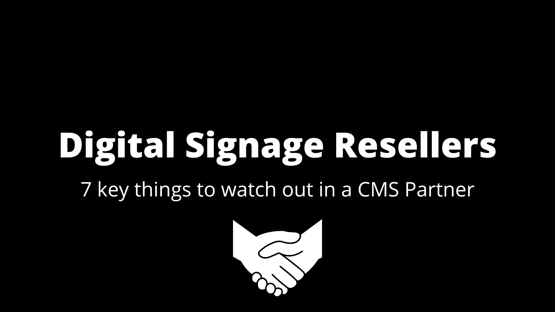 7 key things Digital Signage Resellers should watch out for while ...